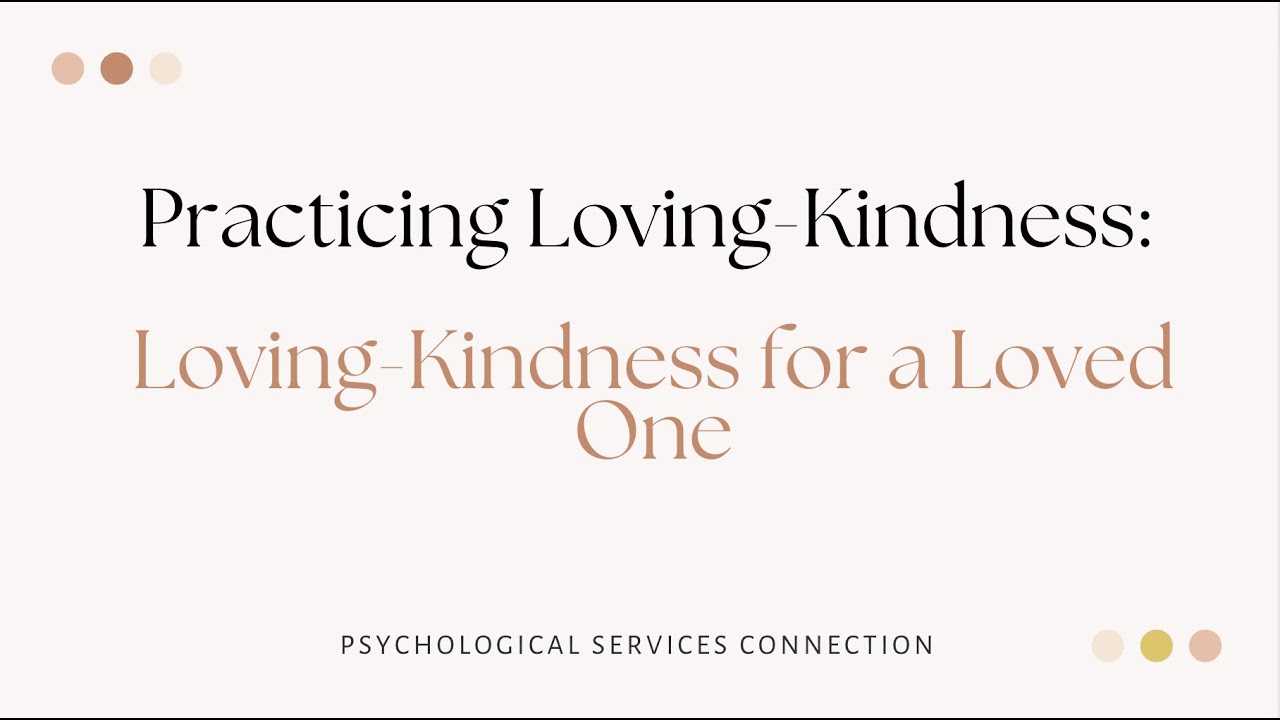 Practicing Loving-Kindness: Loving-Kindness for a Loved One - YouTube