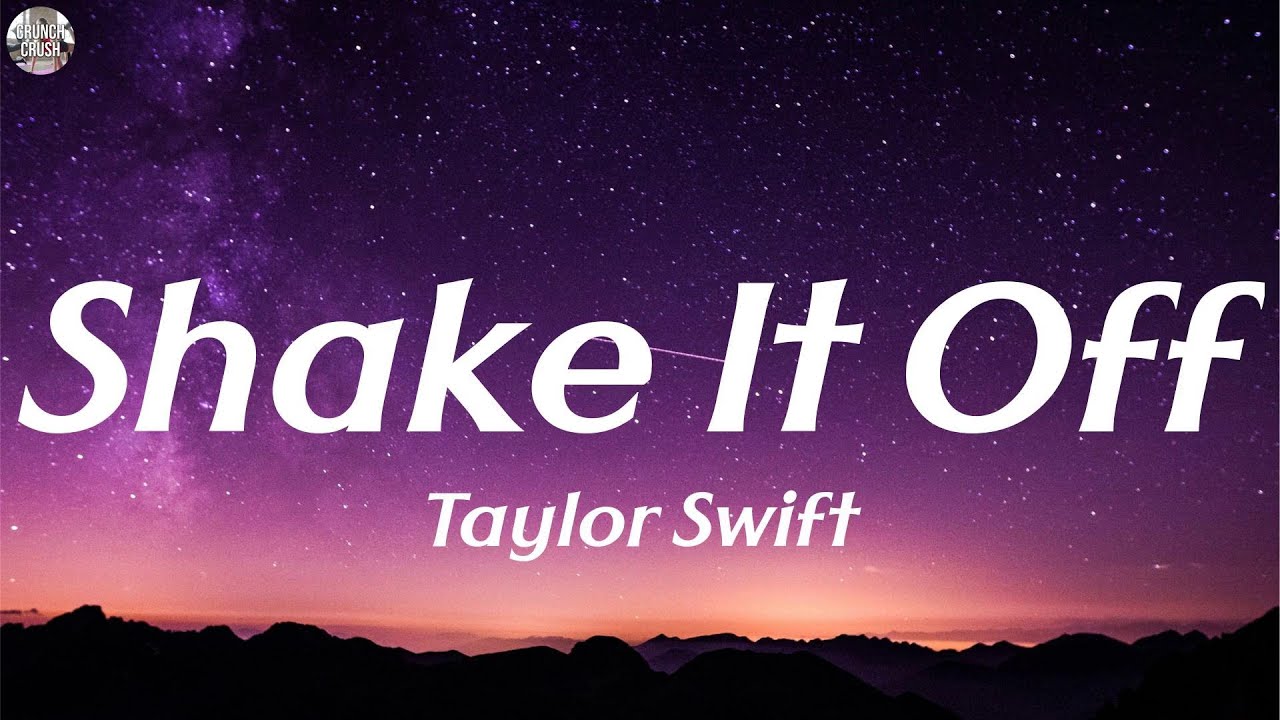 Shake It Off, Taylor Swift (Lyrics) Say You Won't Let Go, James Arthur ...