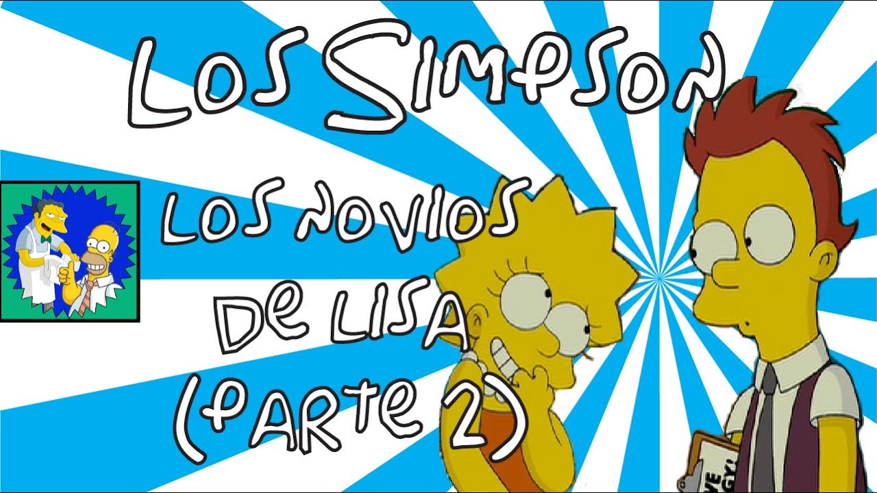 Los Simpson: Los novios de Lisa (Parte 2) - YouTube