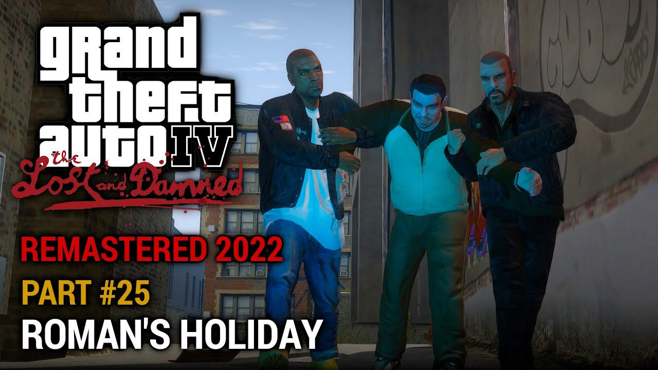GTA 4 The Lost and Damned (Remastered 2022) Part 25 - Roman's Holiday ...
