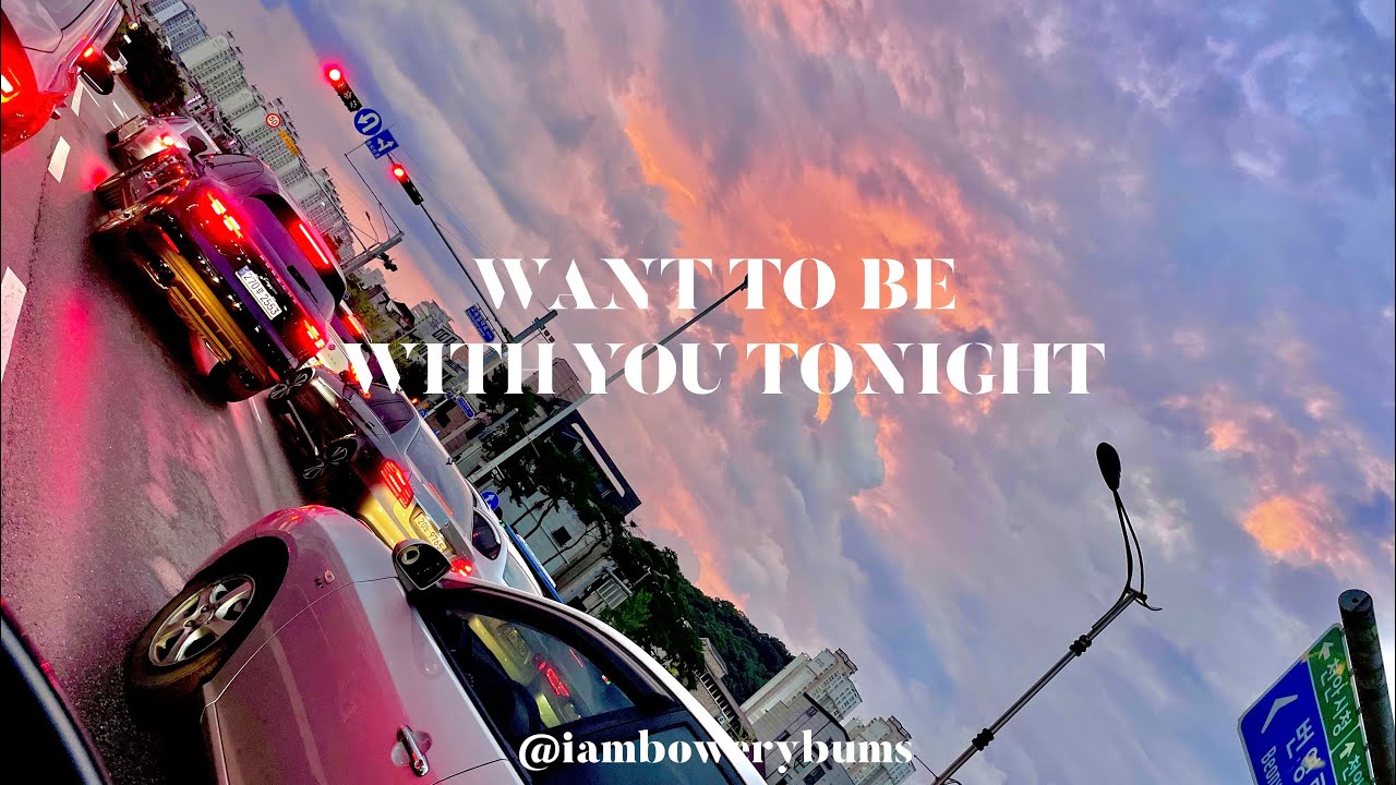 WANT TO BE WITH YOU TONIGHT I Playlist - YouTube