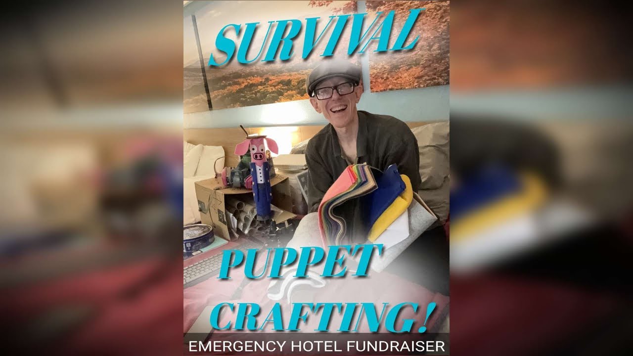 Survival Puppet Crafting! EMERGENCY HOTEL FUNDRAISER! - YouTube