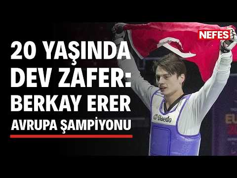 Berkay Erer, Avrupa şampiyonu: 20 yaşında tarih yazdı
