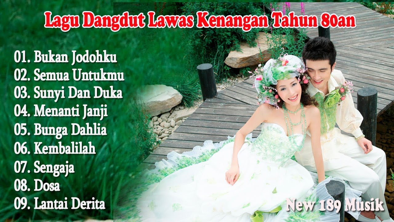 LAGU DANGDUT LAWAS KENANGAN TAHUN 80AN - DANGDUT LAWAS SEJUTA KENANGAN ...