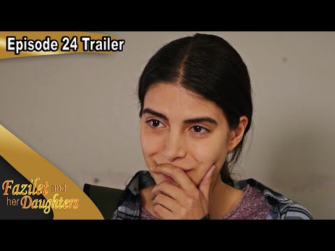 Fazilet and Her Daughters - Episode 24 Trailer | Fazilet Hanim ve Kizlari