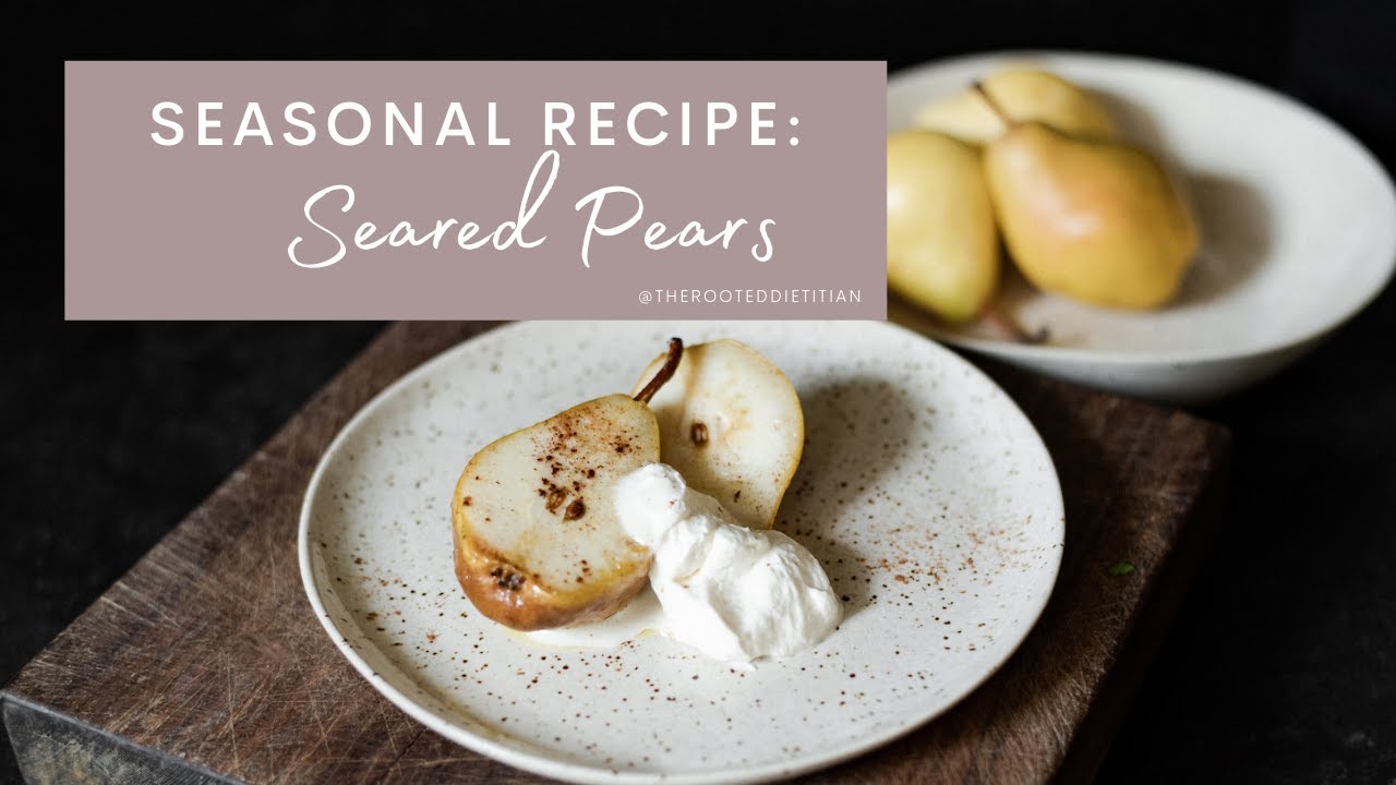 SEASONAL RECIPE | EASY HEALTHY DESSERT | SEARED PEARS WITH WHIPPED ...