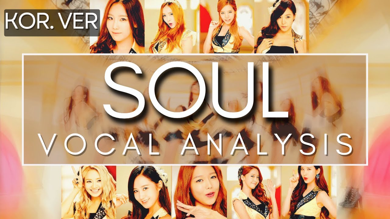 SOUL [KOREAN] (Vocal Analysis) | Girls' Generation 소녀시대 - YouTube