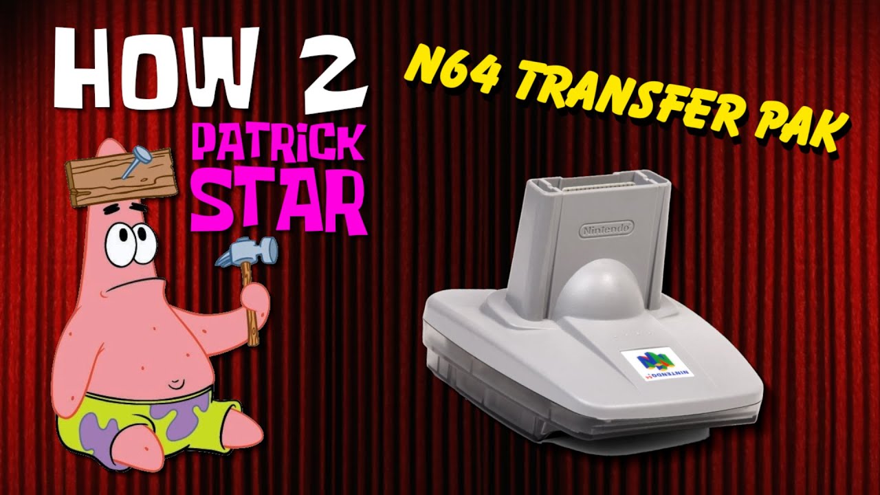 How 2 Patrick Star: Nintendo 64 Transfer Pak - YouTube