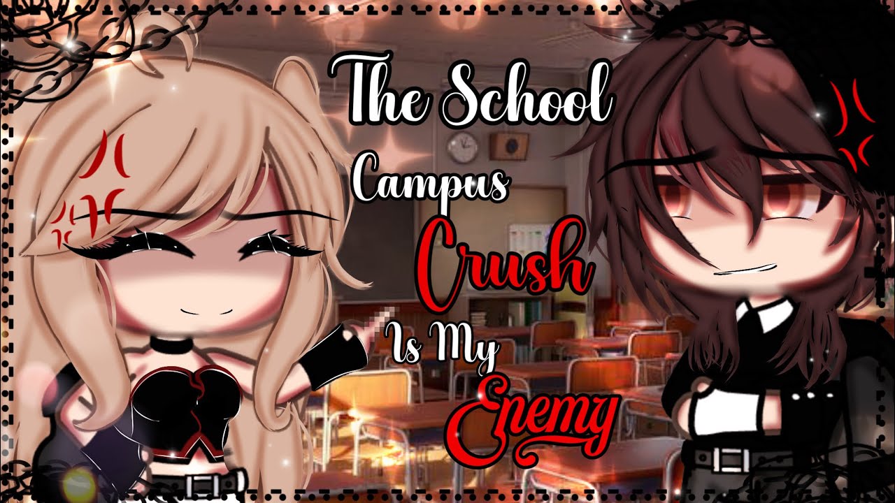 The School Campus Crush Is My Enemy || Gacha Life || Gacha Life Mini ...