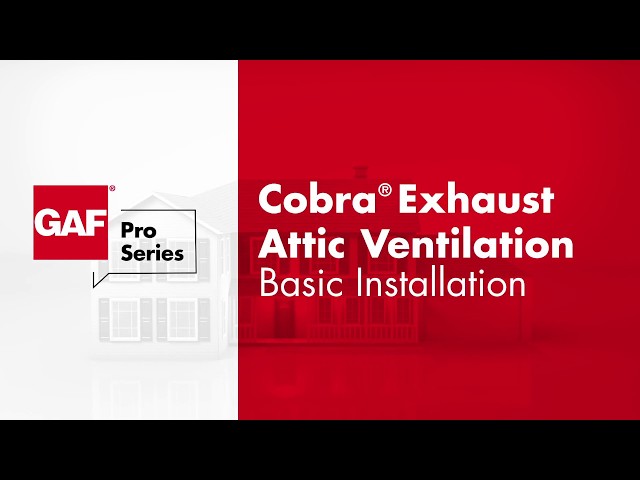 Cobra Attic Ventilation GAF Cobra® & Master Flow® Ventilation