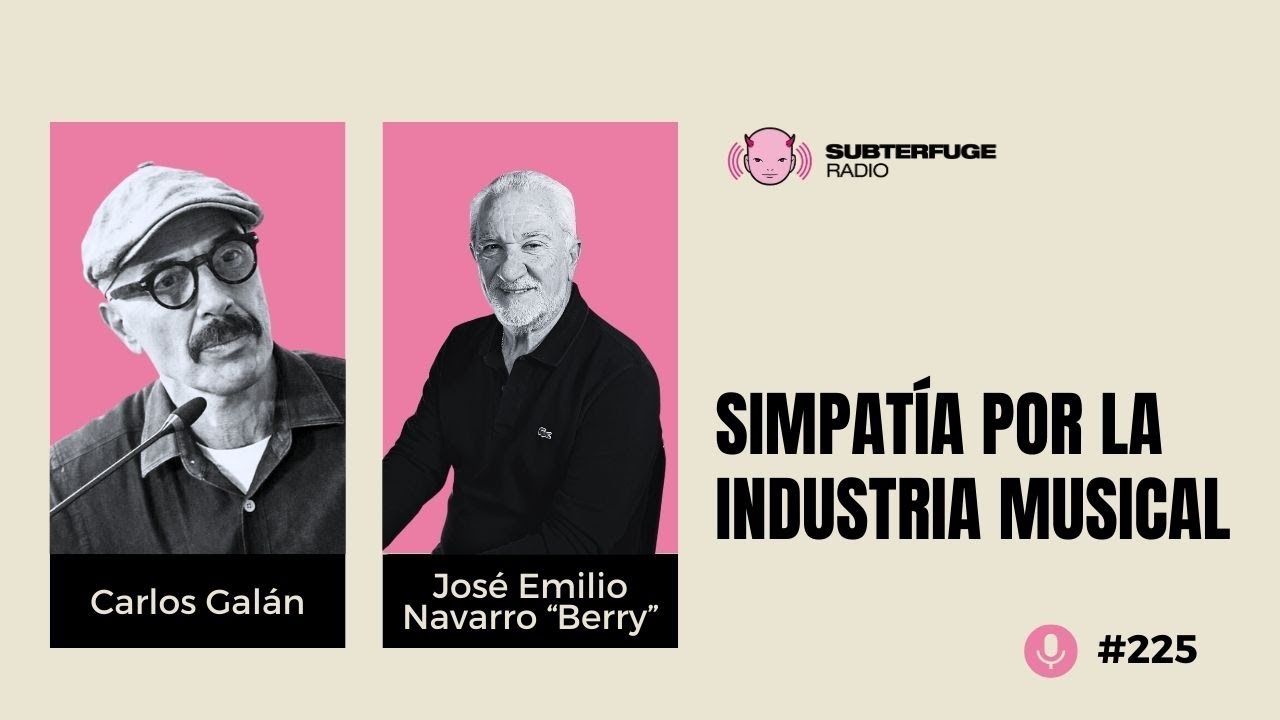 Simpatía por la industria musical #225: José Emilio Navarro "Berry ...