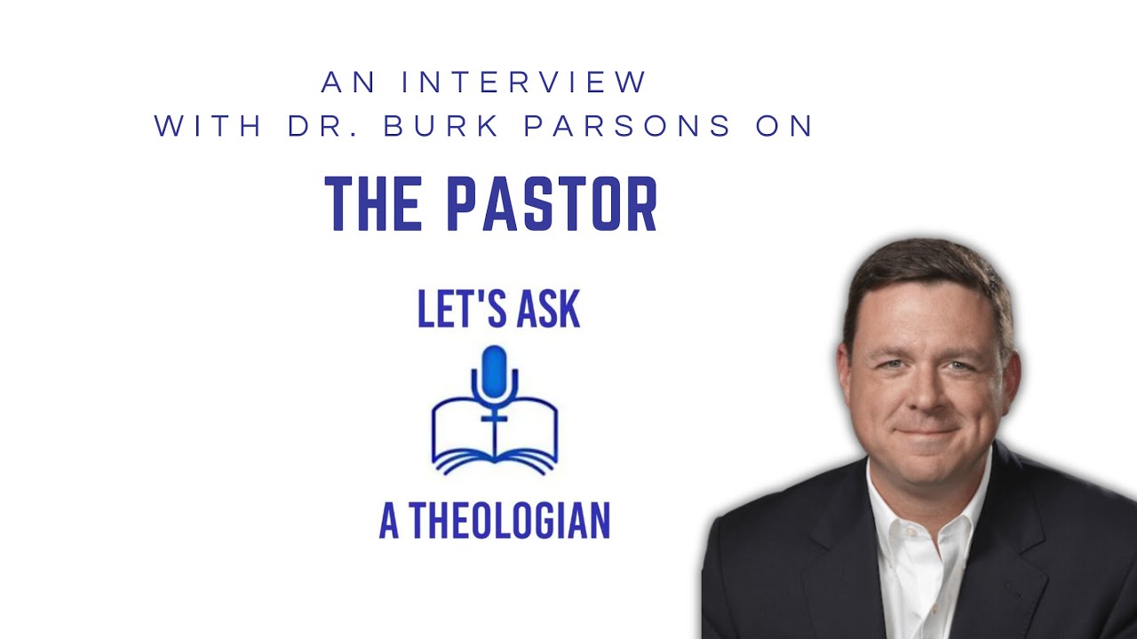 THE PASTOR WITH DR. BURK PARSONS - YouTube