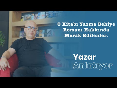 Yazar Anlatıyor: O Kitabı Yazma Behiye | Şahin Ünal