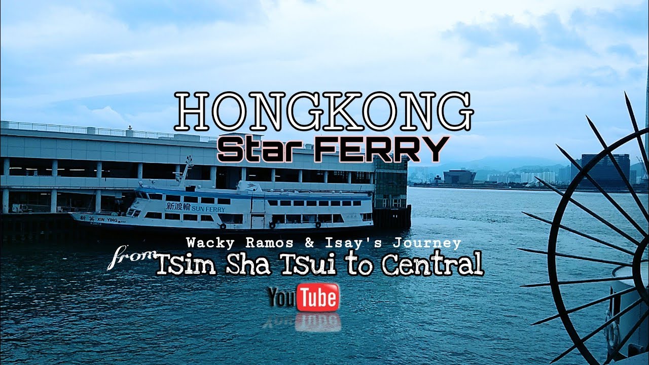 THE STAR FERRY IN HONGKONG | DAY TOUR From TST to CENTRAL - YouTube