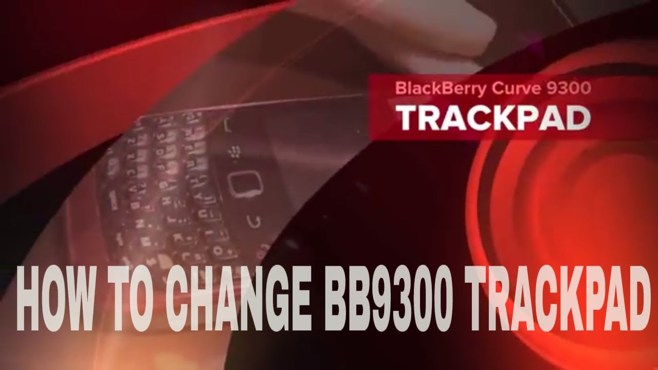 BB Curve 9300 Trackpad Change - YouTube