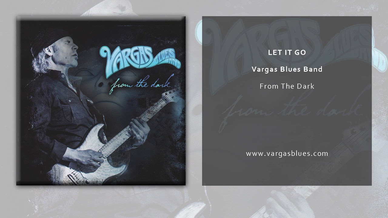 Vargas Blues Band - Let It Go (Official Single) - YouTube