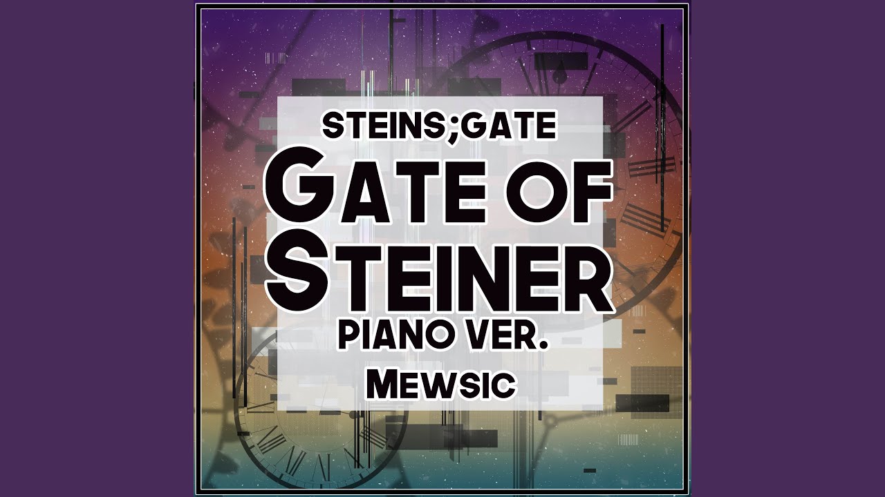 Gate of Steiner (Piano Ver.) (From "Steins;Gate") - YouTube