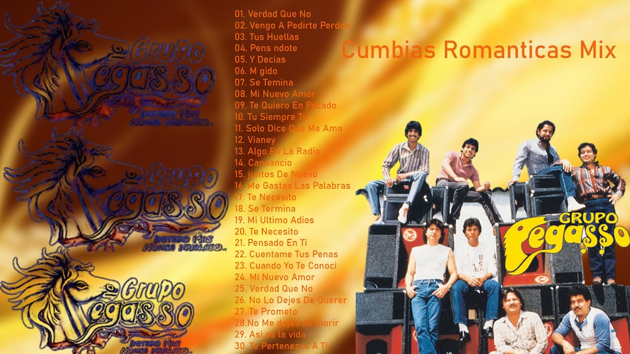 Grupo Pegasso(De Emilio Reyna )Sus Mejores Exitos -Cumbias Romanticas ...