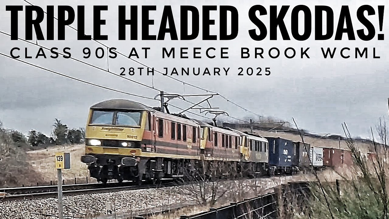 TRIPLE HEADED SKODAS! CLASS 90 ELECTRICS AT MEECE BROOK WCML 28TH ...