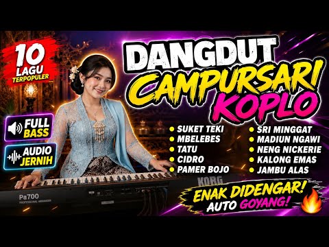 ALBUM TERBARU DANGDUT CAMPURSARI KOPLO VIRAL 2026 || PALING AMBYAR COCOK BUAT TEMAN SANTAI DAN KERJA