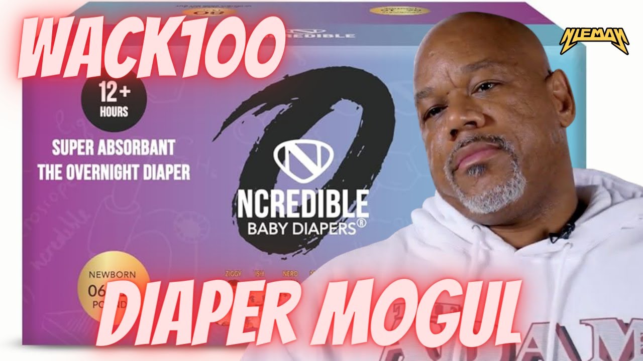 Wack100 talks INCREDIBLE DIAPERS and how they can about! #wack100 # ...