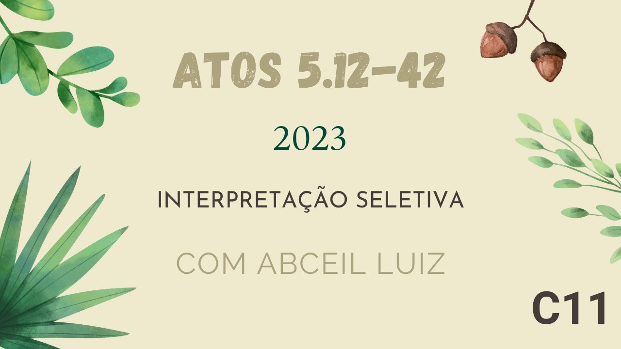Atos 5.12-42 - C11 - Conclusão e Tema do 1º personagem: Os apóstolos - YouTube
