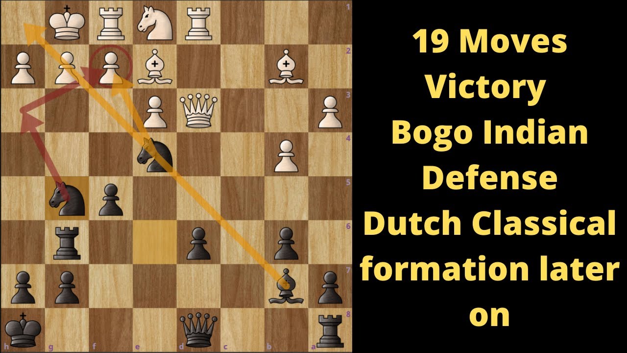 19 Moves Crushing Win | Bogo Indian Defense | Classical Dutch Formation ...
