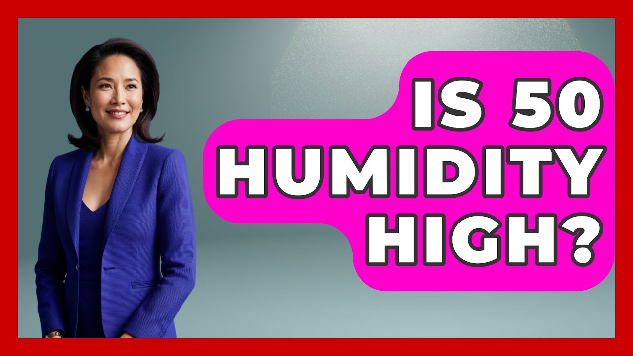 Is 50 Humidity High? - Weather Watchdog - YouTube