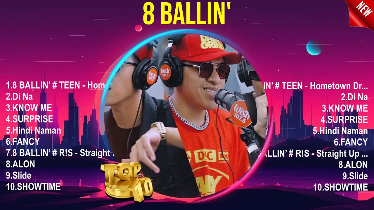 8 Ballin' Best Hits 8 Ballin' 2024 MIX Top 10 Best OPM Tagalog Songs ...