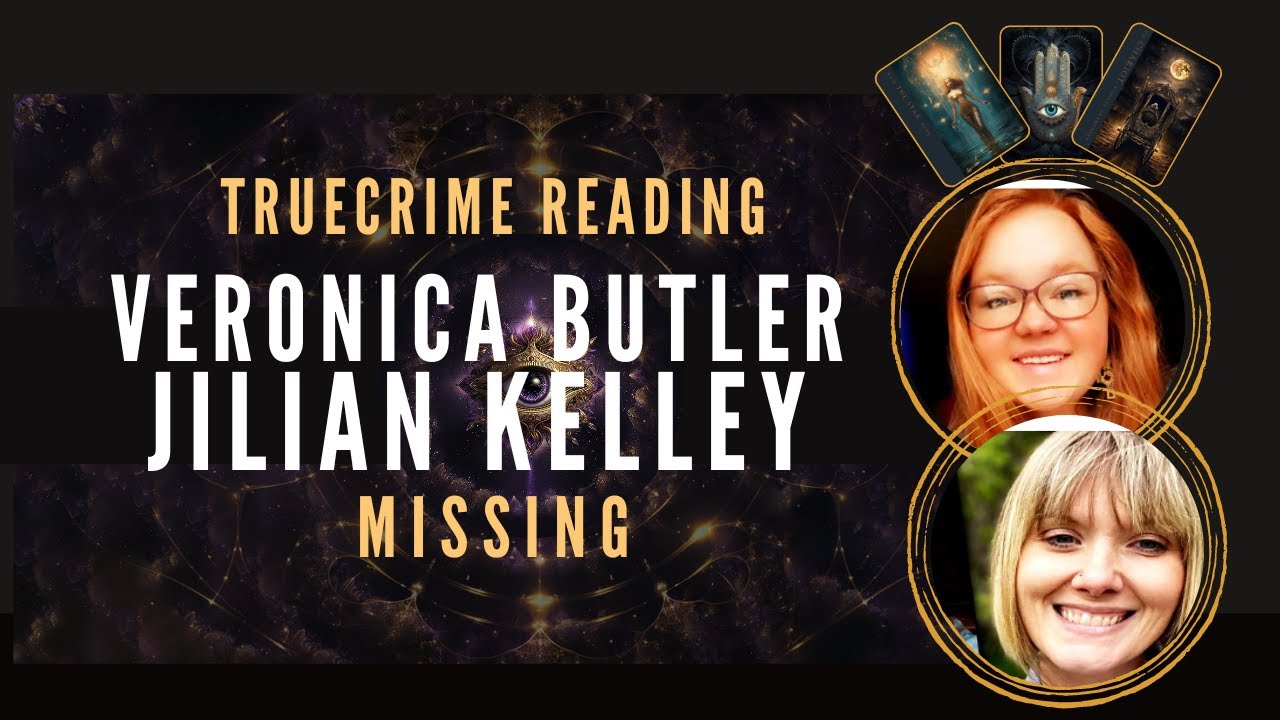VERONICA BUTLER & JILLIAN KELLEY MISSING - psychic card reading - YouTube