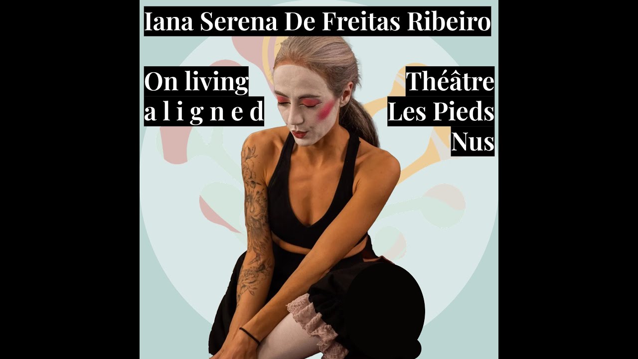 #7 - Iana Serena De Freitas Ribeiro @ Théâtre Les Pieds Nus - On living ...