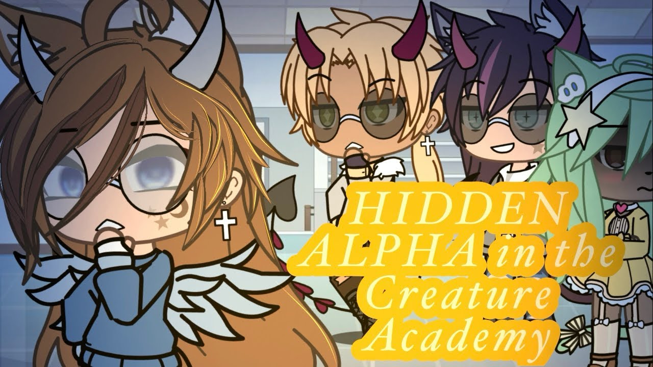 HIDDEN ALPHA in the Creature Academy - Part 1 GLMM - YouTube