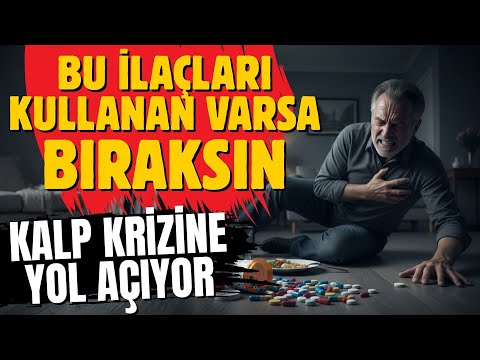 Bu ilaçları kullanan varsa bıraksın, kalp krizine yol açıyor.