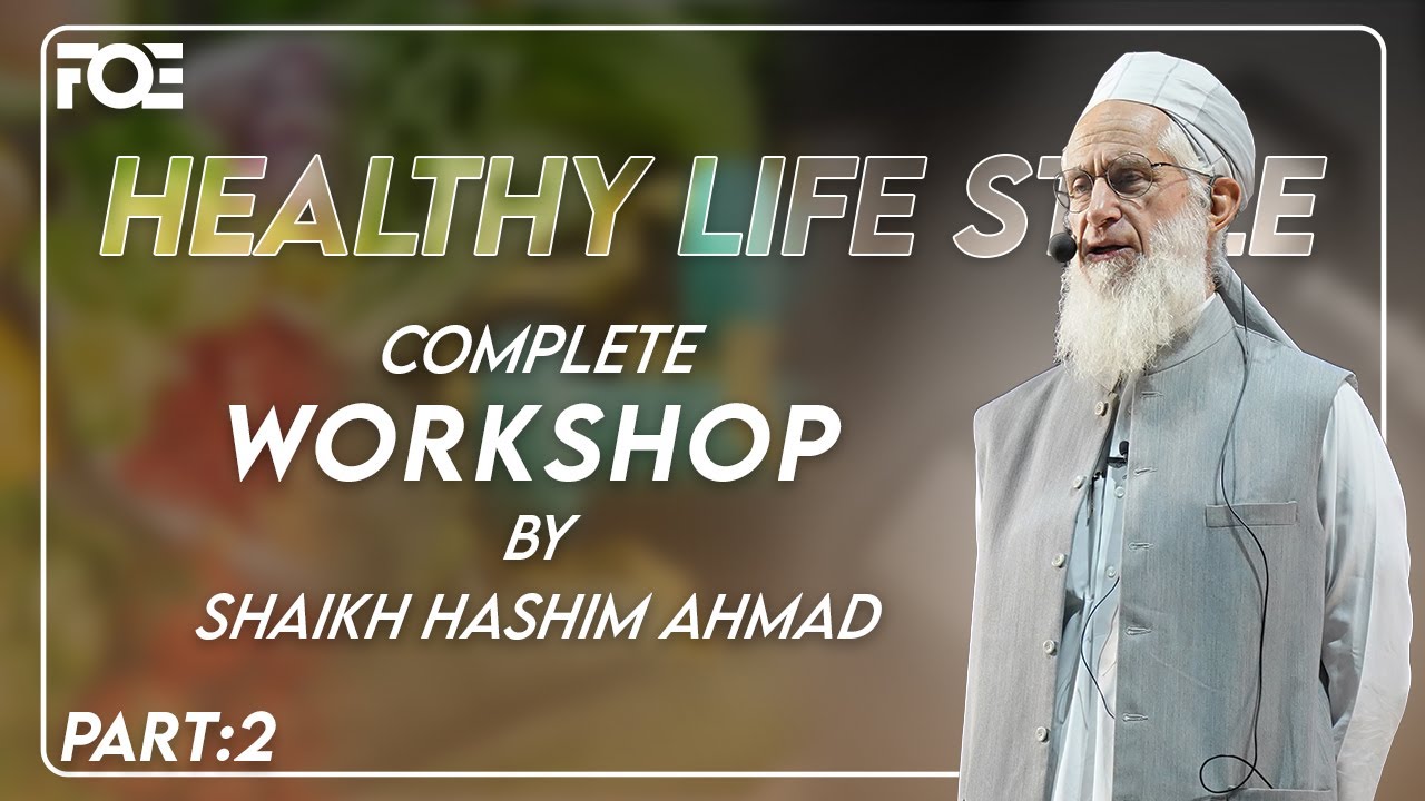 Healthy Lifestyle Workshop Part 2 | Sheikh Hashim Ahmed - YouTube
