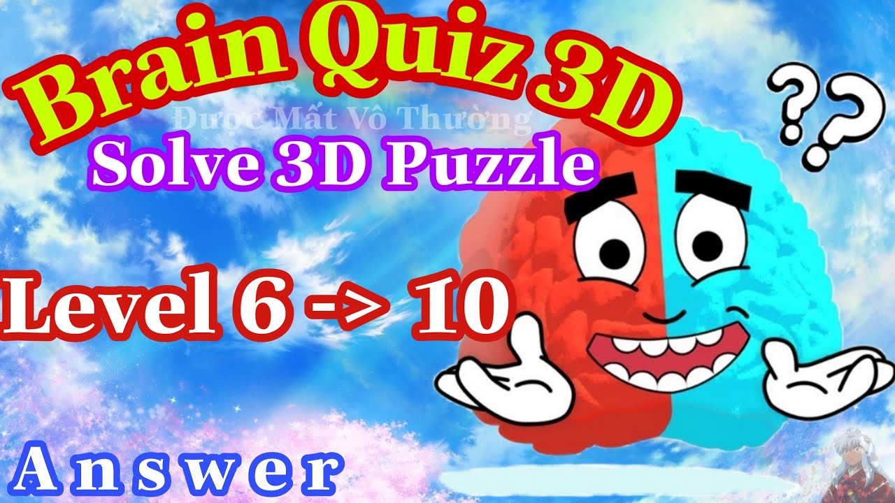 《Brain Quiz 3D Level 6,7,8,9,10》Answers Walkthrough Solution 2020 ...