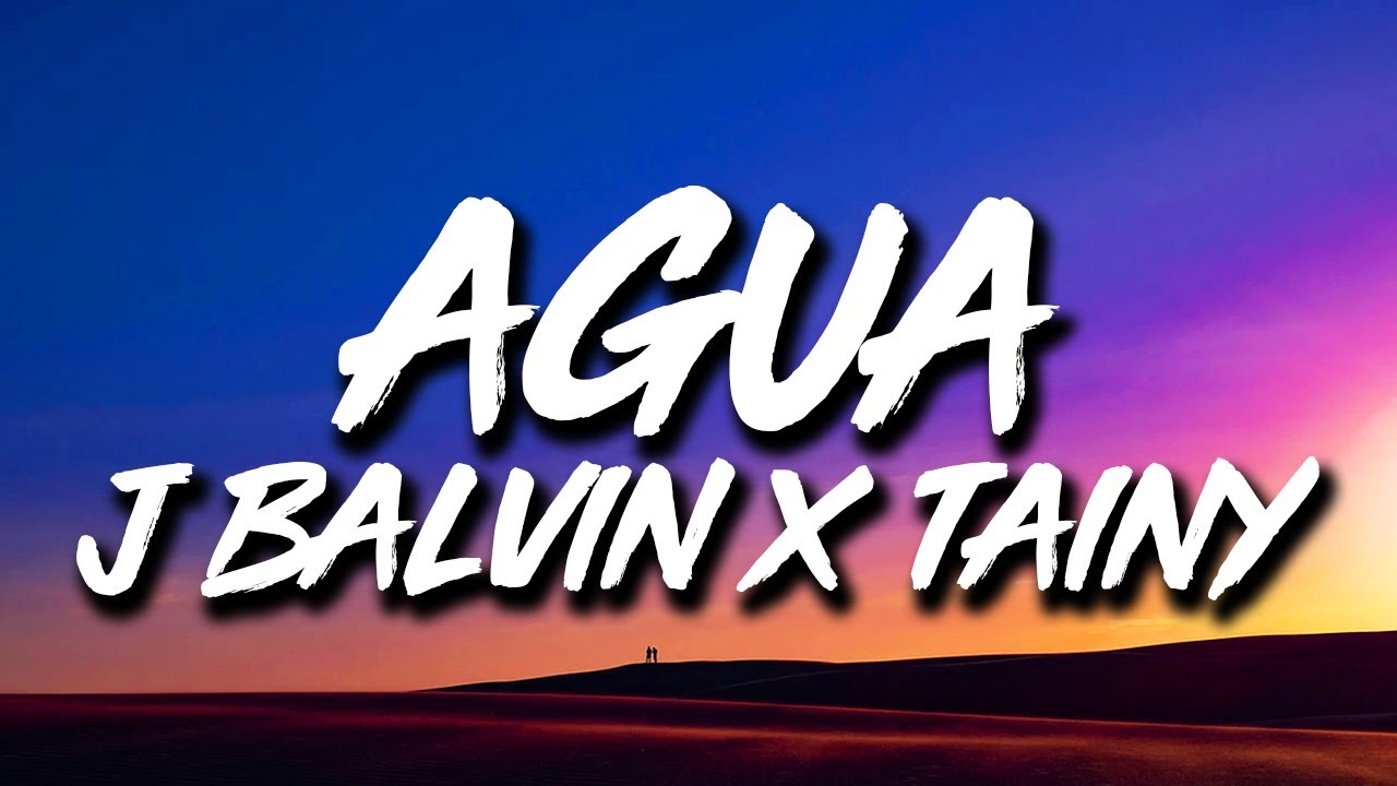 J Balvin, Tainy - Agua (Letra/Lyrics) - YouTube