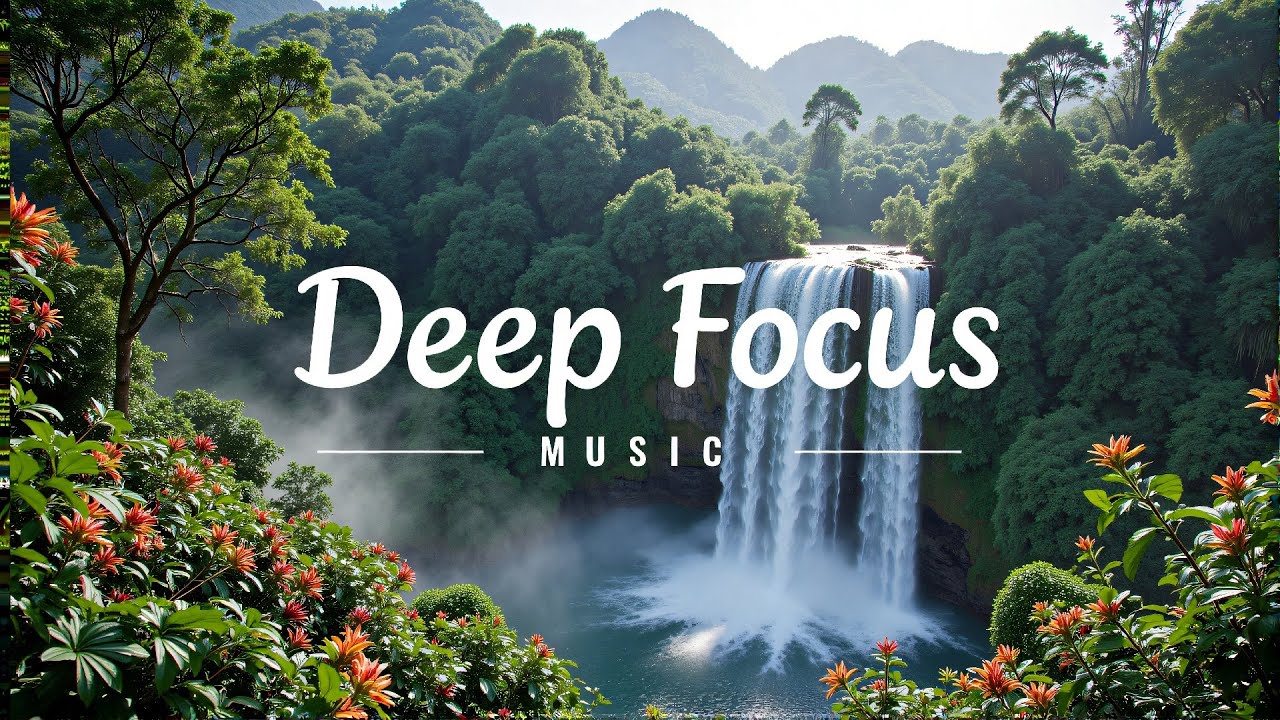 Background Deep Focus Music for Work and Mental Clarity 🌿 Radiant Study ...