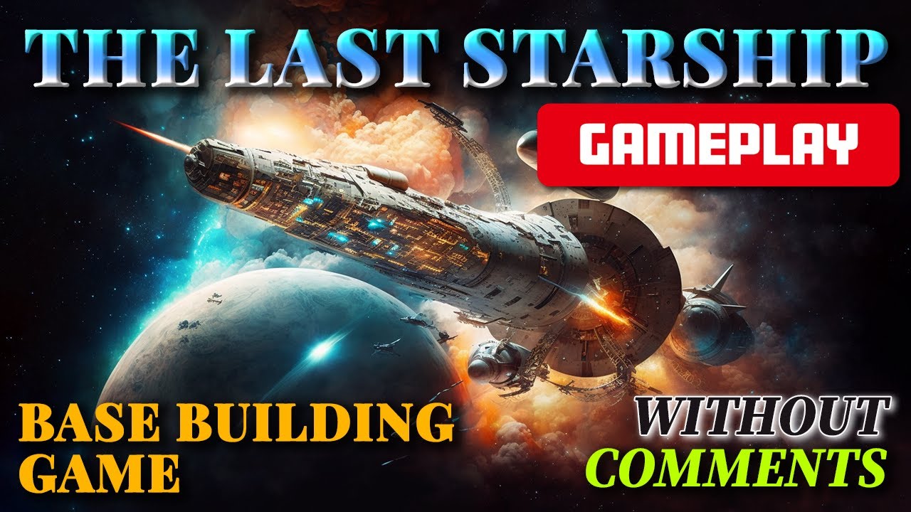 New Base Building game - The Last Starship Gameplay, Walkthrough ...