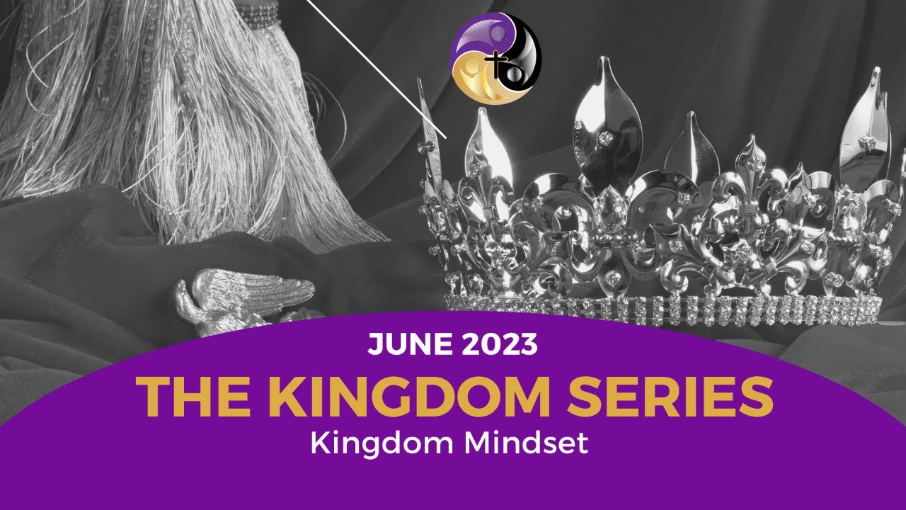 Kingdom Series: Kingdom Mindset - YouTube