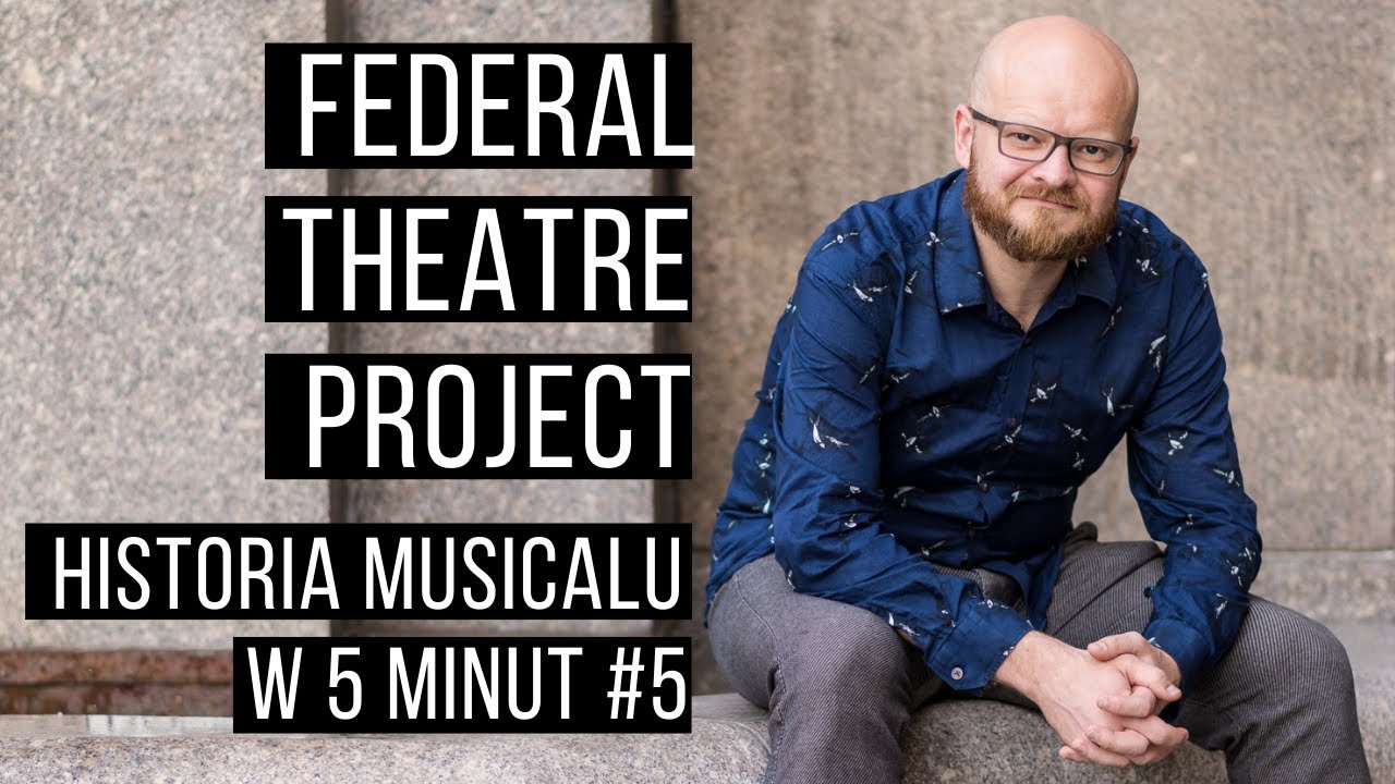 Historia musicalu w 5 minut: Federal Theatre Project #5 - YouTube