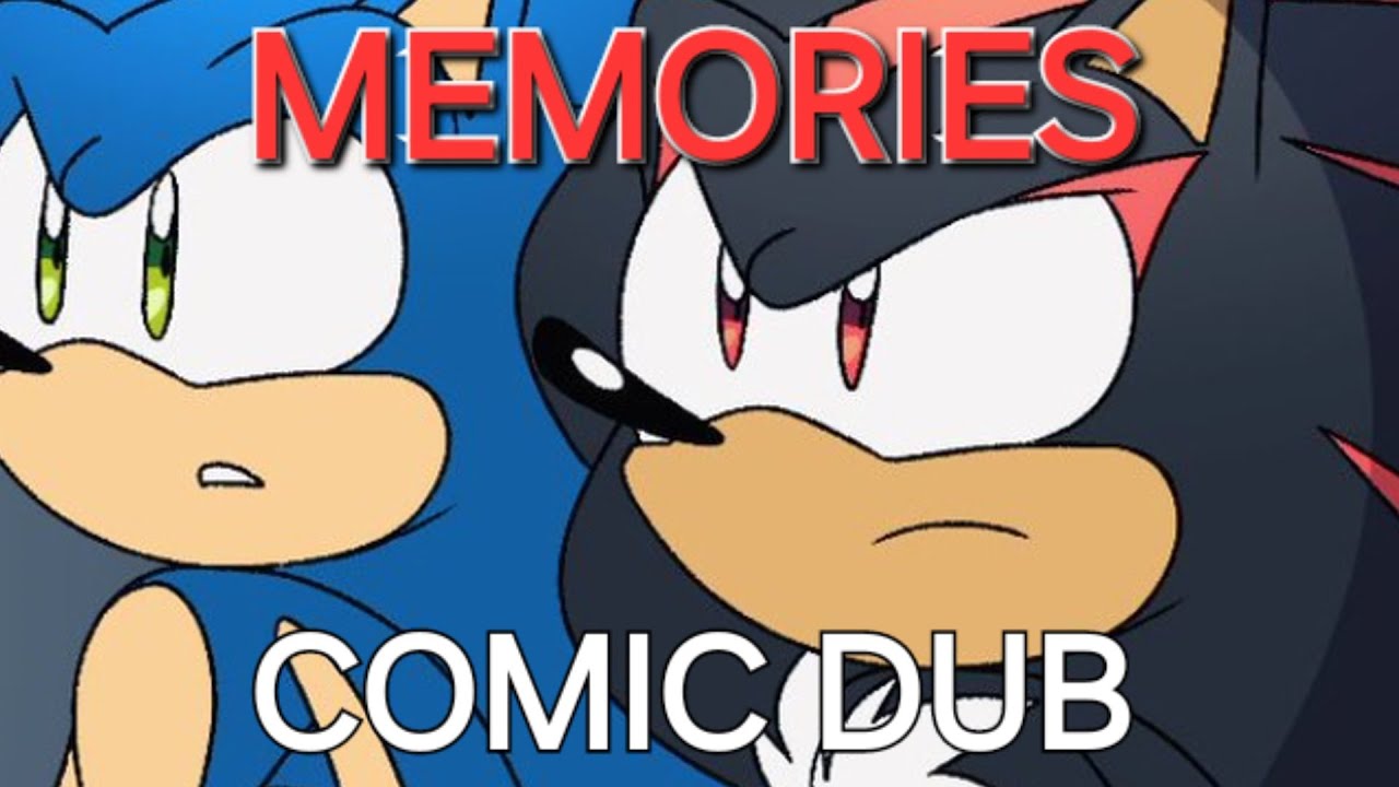 MEMORIES!-(Sonic And Shadow Comic Dub) - YouTube