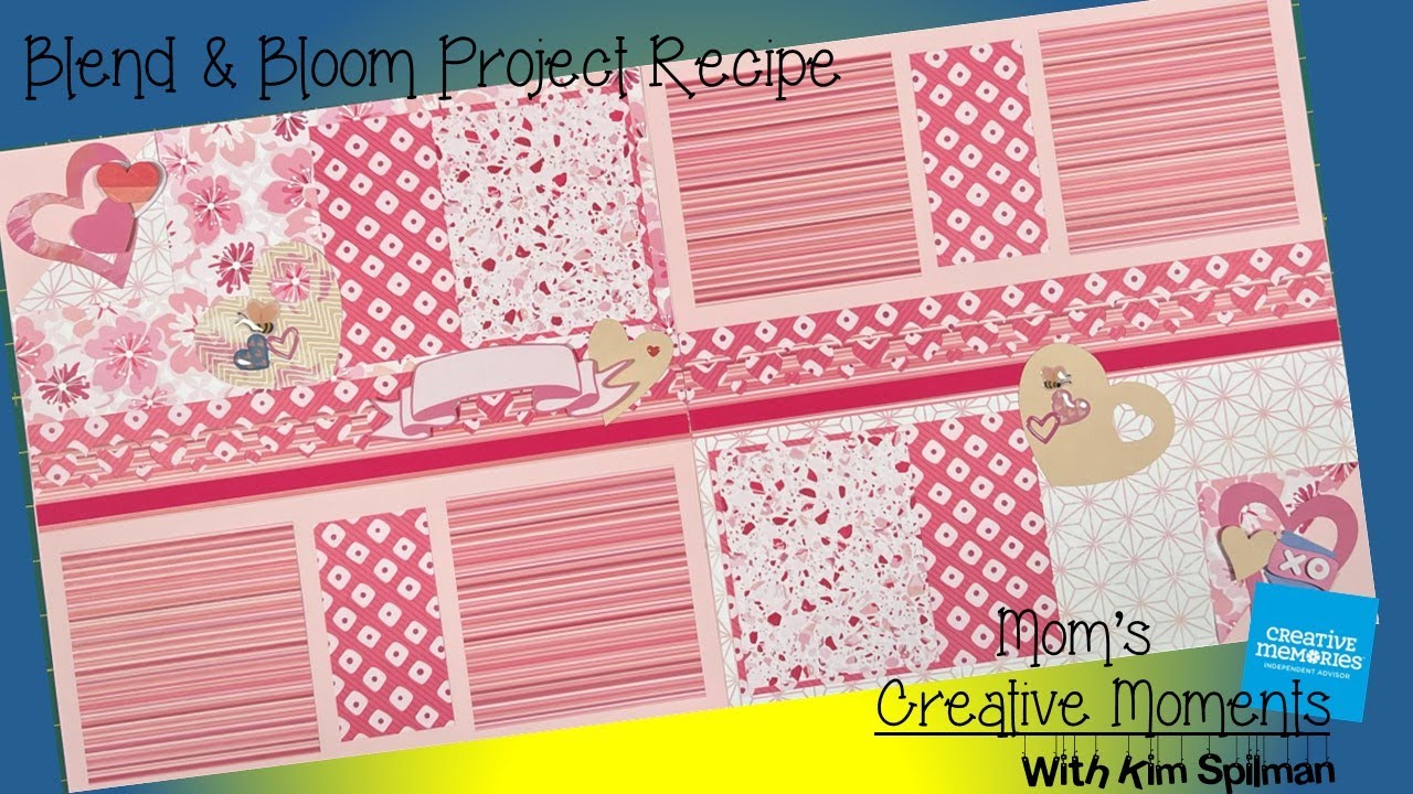 Creative Memories Blend & Bloom Project Recipe - YouTube