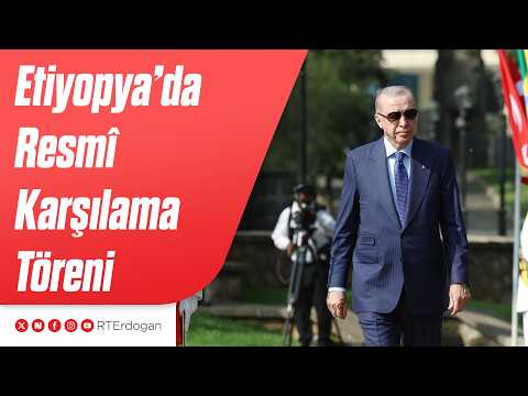 Etiyopya’da Resmî Karşılama Töreni