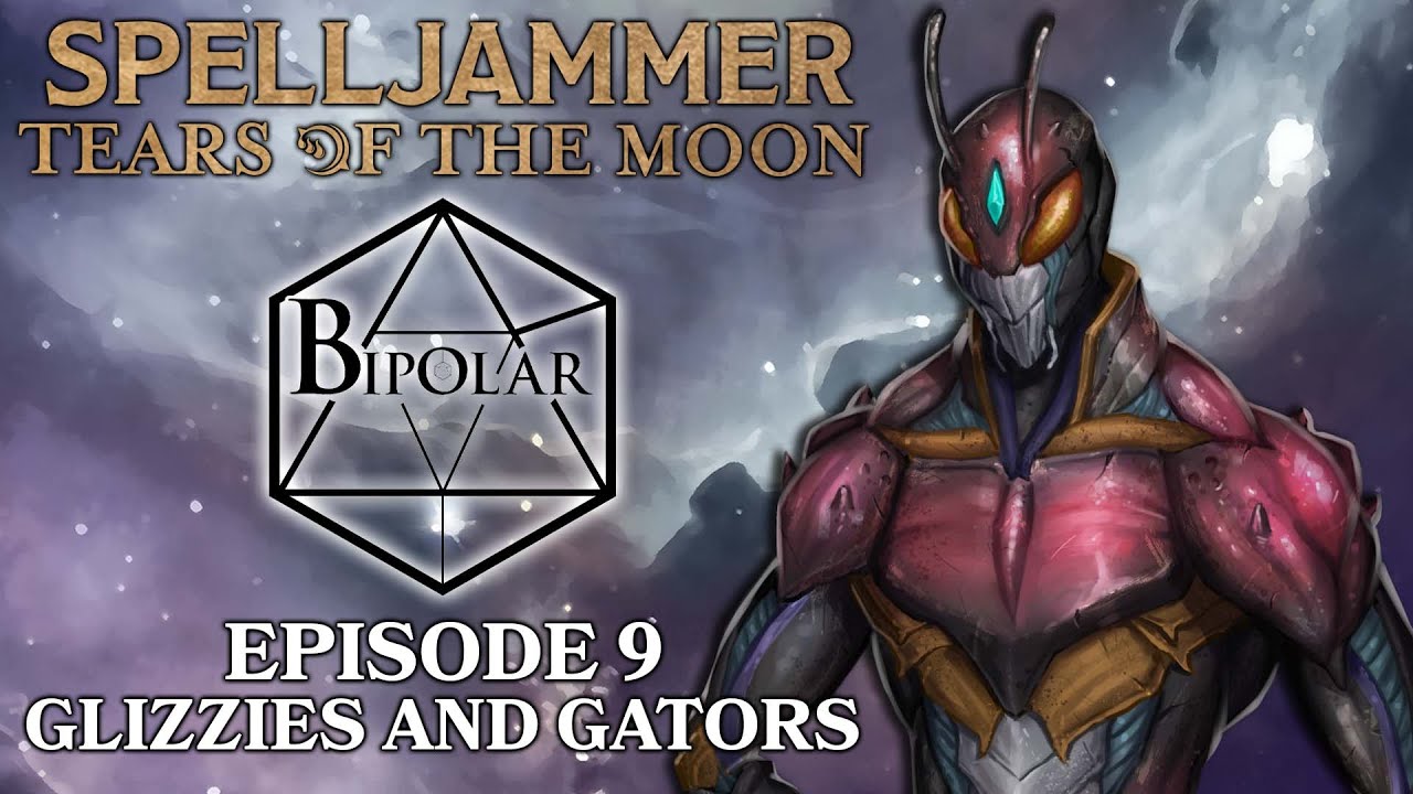D&D: 5e - Spelljammer: Tears of the Moon - Arc 1, Episode 9 - Glizzies ...