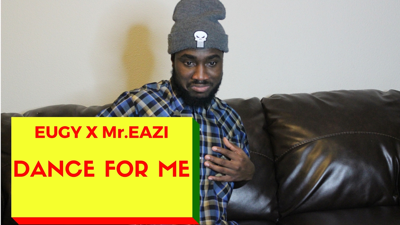 Eugy x Mr. Eazi- Dance For Me Offical (Video Reaction) - YouTube