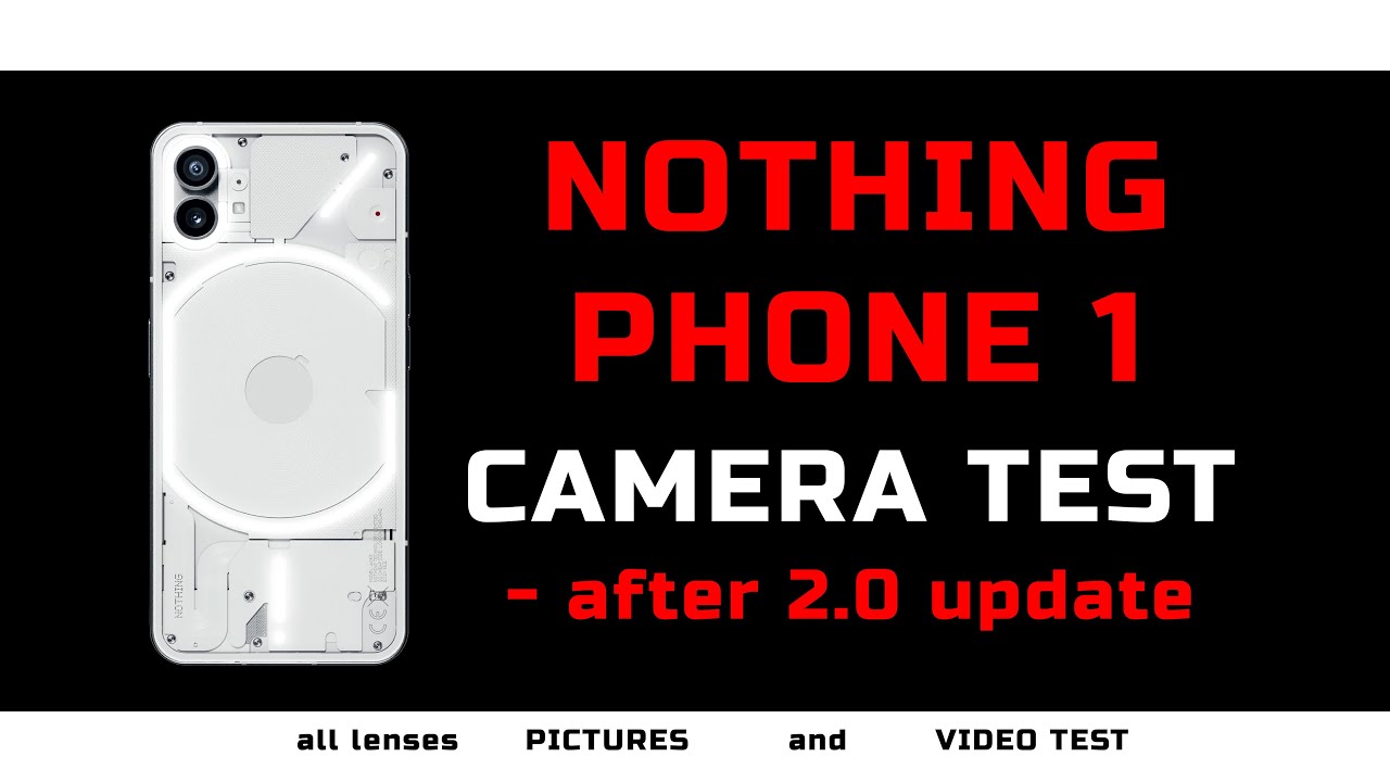 Nothing Phone 1 Camera Test after 2.0 update - YouTube