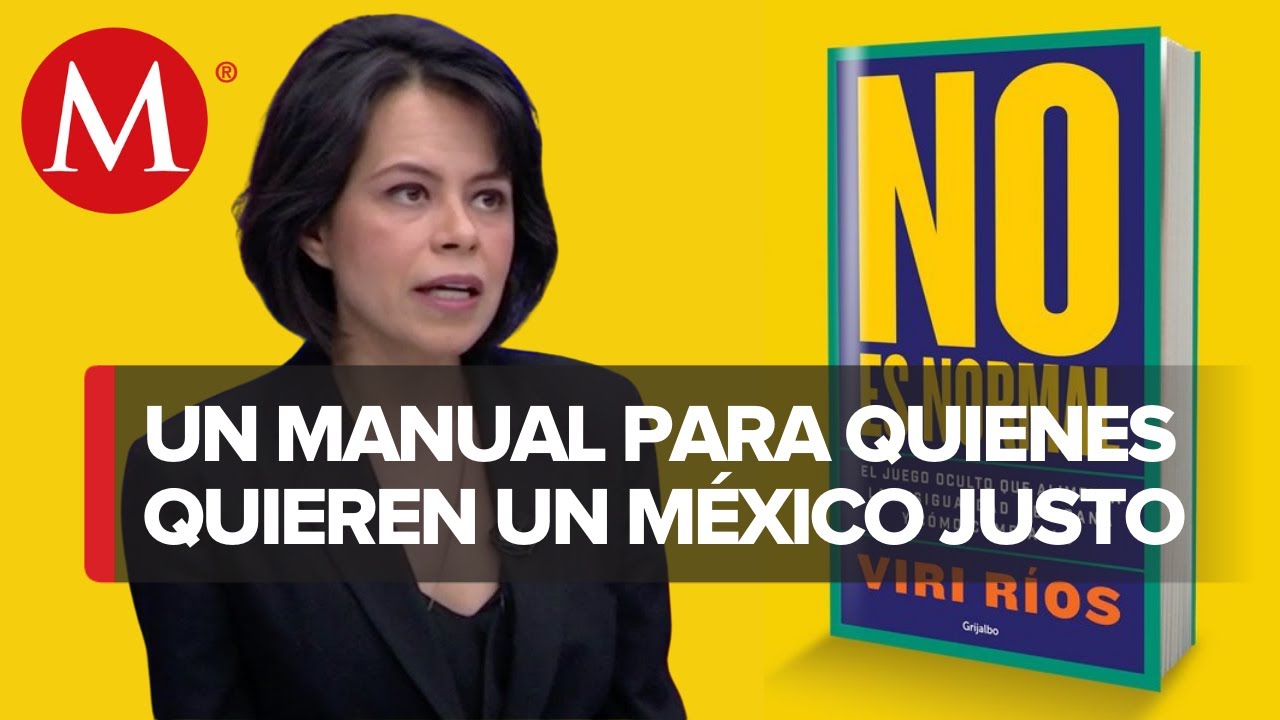 Viridiana Ríos presenta "No es normal", un libro para entender la ...