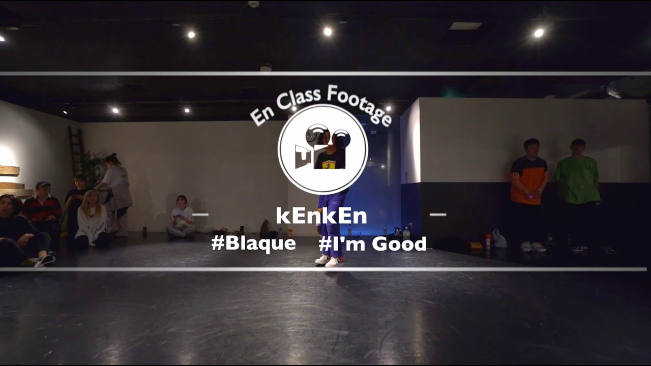 kEnkEn " I'm Good / Blaque "@En Dance Studio SHIBUYA - YouTube