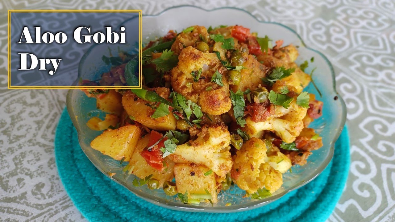 Dry Aloo Gobhi |Aloo Gobi Dry Sabzi |Cauliflower Potato Side Dish - YouTube