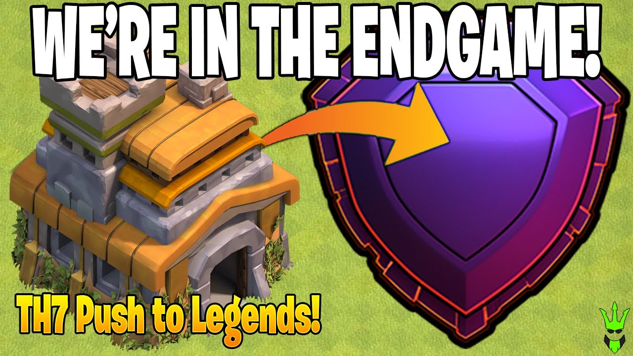 WE'RE IN THE ENDGAME NOW!! - TH7 Push To Legends - Clash of Clans - YouTube